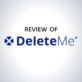 DeleteMe Review | Pros and Cons - What Do The Experts Think - Optery
